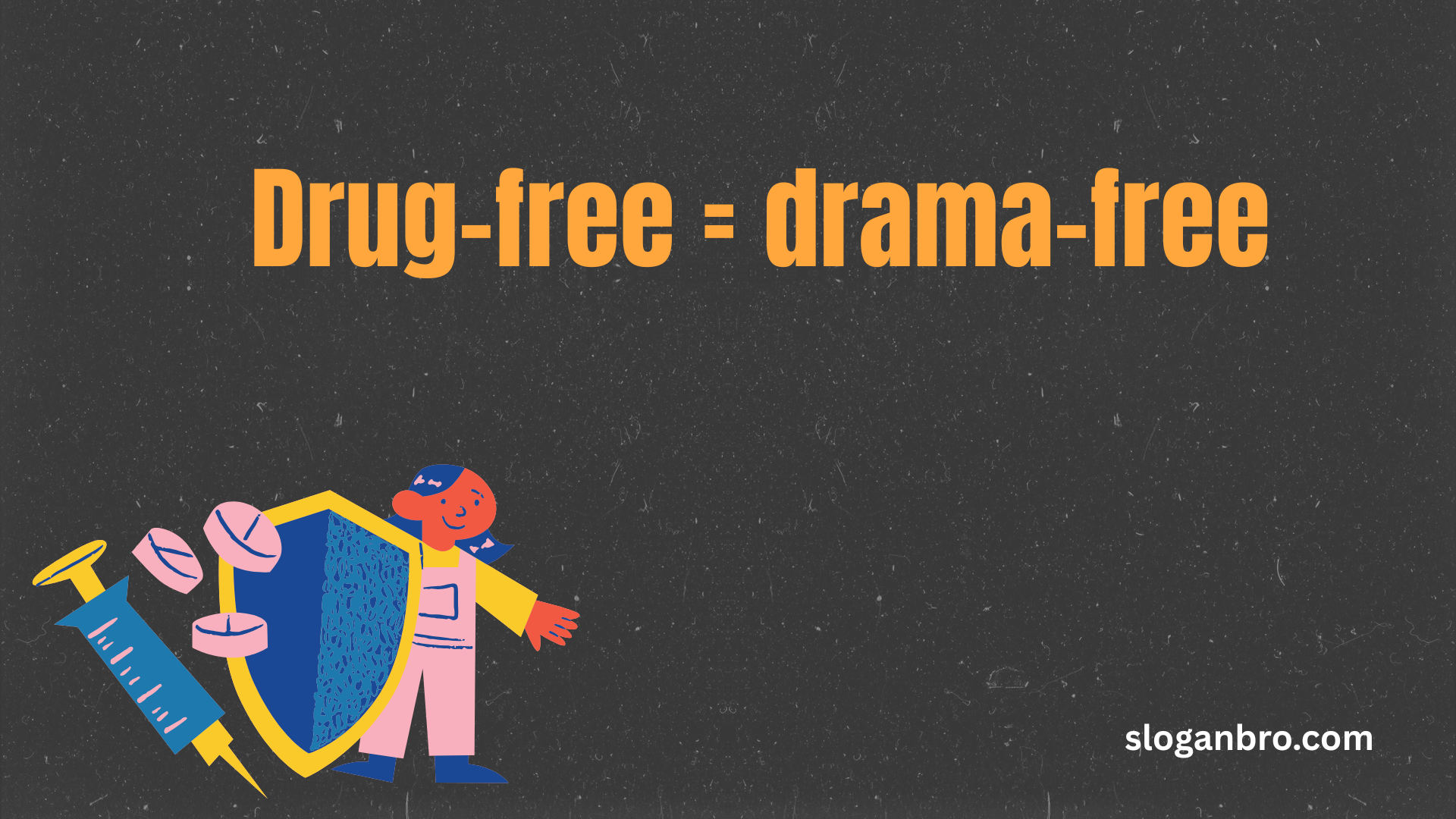 135+ Anti-Drug Slogans to Promote Sobriety and Positive Choices ...